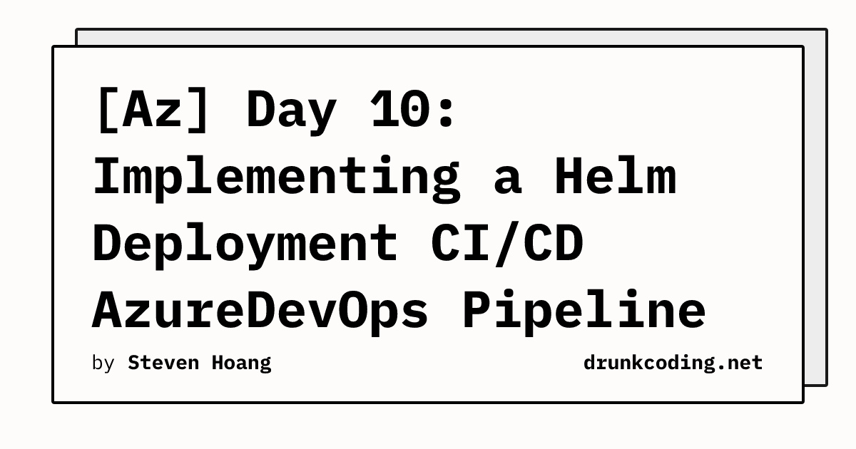 [Az] Day 10: Implementing a Helm Deployment CI/CD AzureDevOps Pipeline ...